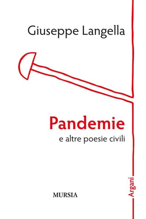 Giuseppe Langella, "Pandemie e altre poesie civili" (Mursia, Milano ...