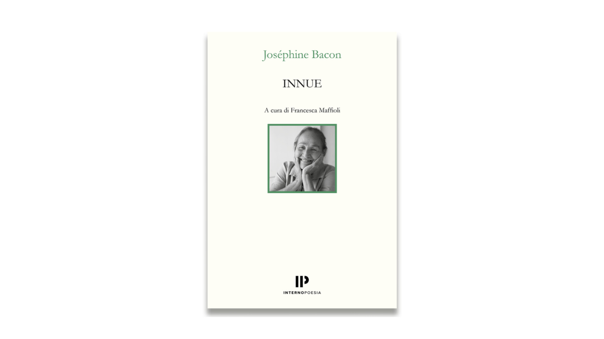Joséphine Bacon, "Innue" (Interno Poesia, 2025) — Anteprima editoriale
